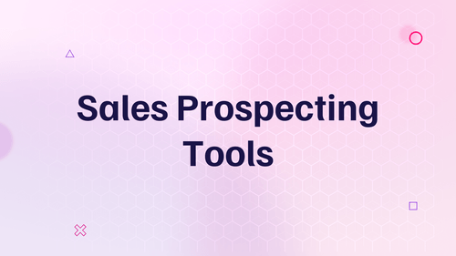 2024's Top 14 Prospecting Tools for B2B Sales Teams